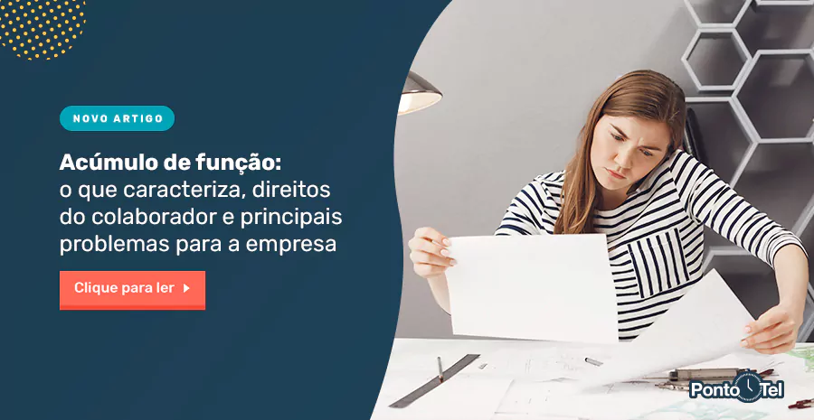 Acúmulo de função: veja o que diz a CLT e tudo sobre o assunto!